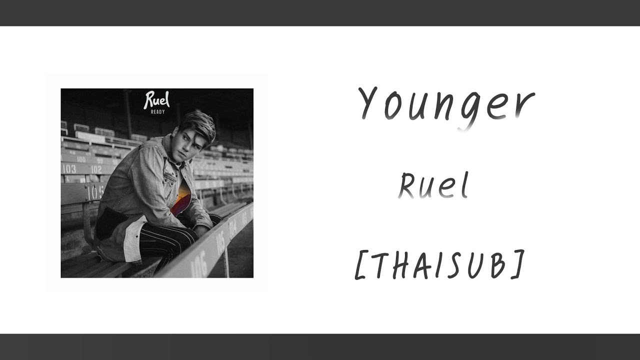 Ruel - Younger (แปลไทย) - YouTube