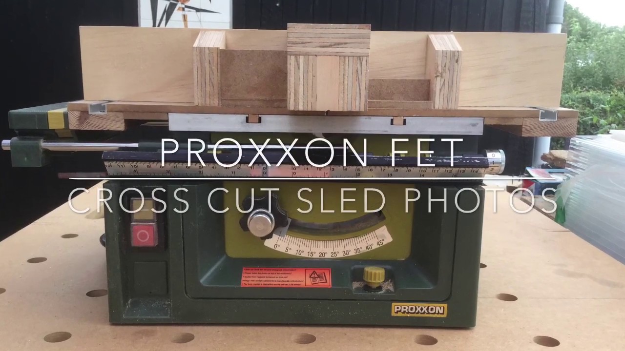 Proxxon FET Cross Cut Sled Photos - YouTube