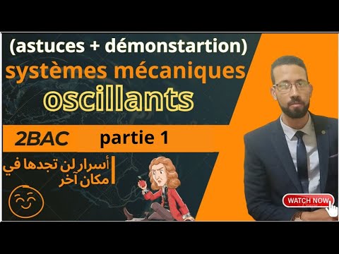 Systèmes mécaniques oscillants – 2BAC partie 1 (leçon , astuces, démonstrations) mécanique