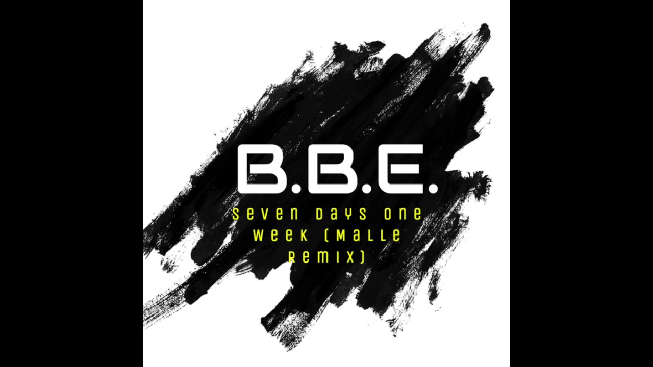 BBE - Seven Days One Week (Malle Remix) - YouTube