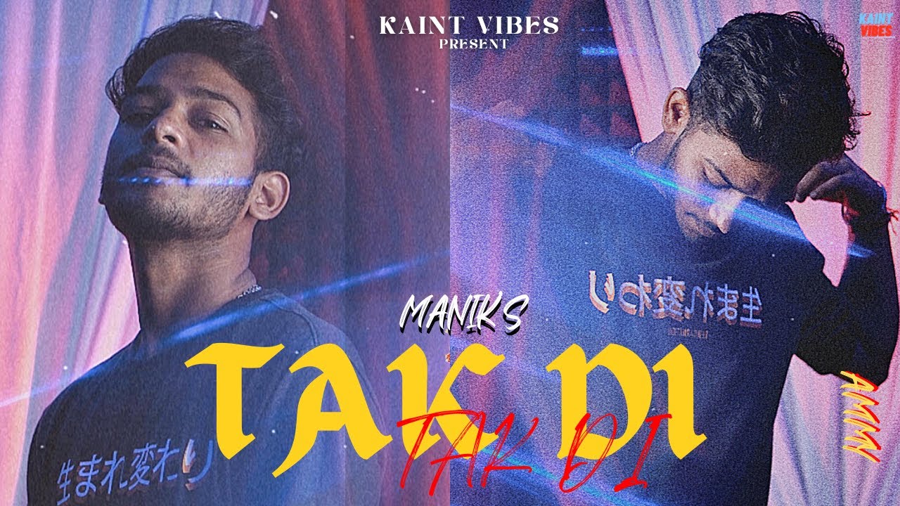 Tak Di : Manik (Official Video) Latest Punjabi Song | Kaint Vibes - YouTube