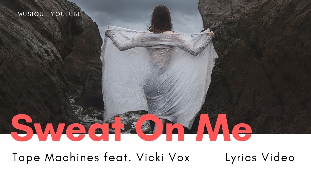 Tape Machines feat. Vicki Vox - Sweat On Me (Lyric Video / Lyrics ...