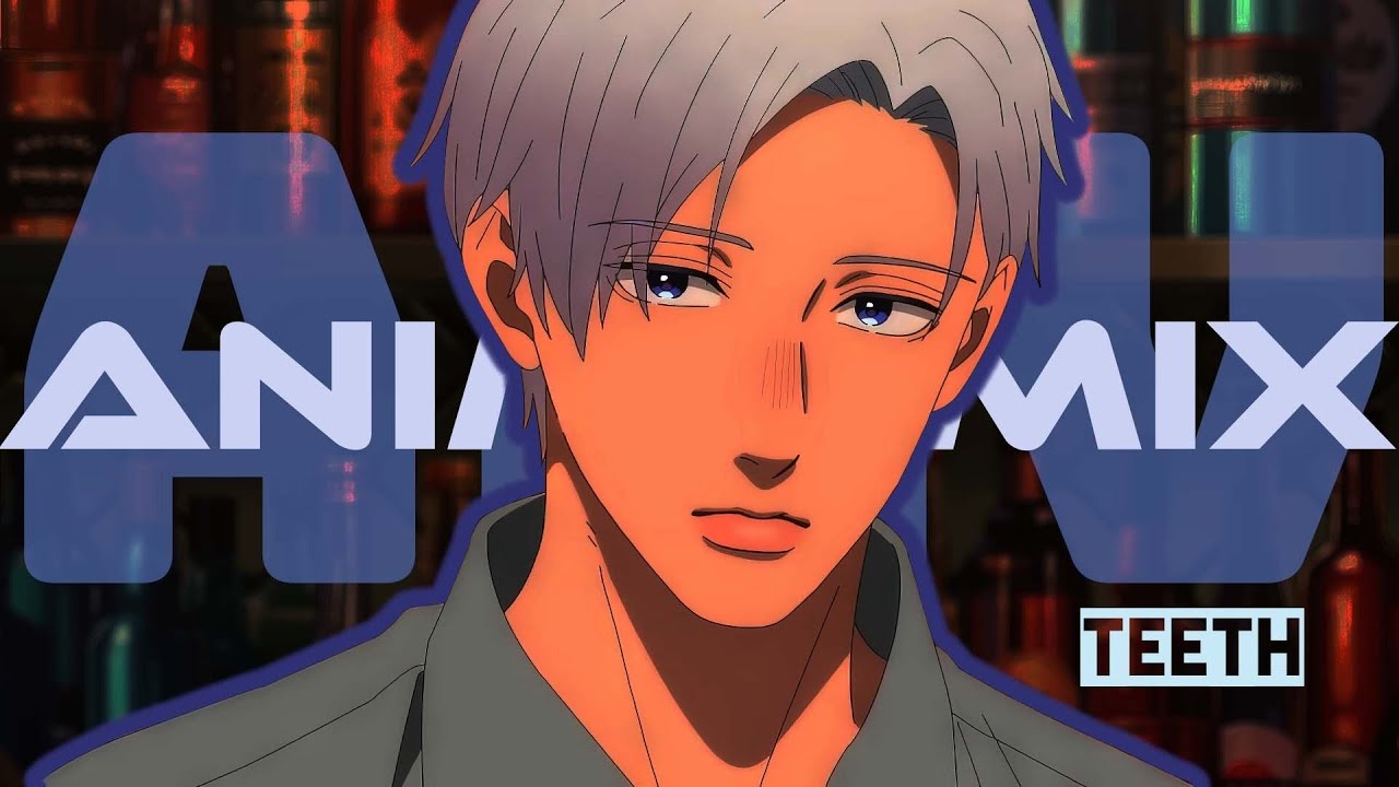 Teeth - AMV | Anime Mix (Anime Men Only) - YouTube