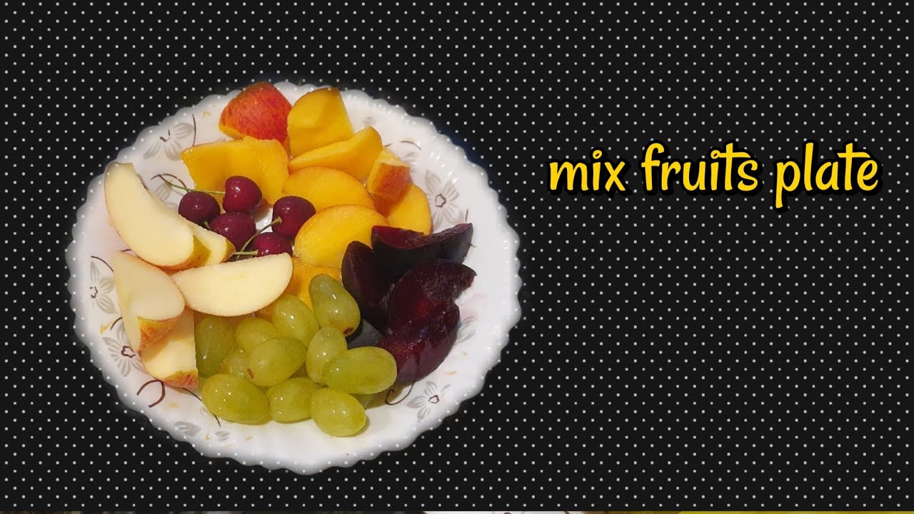 Fresh Fruits | Mix fruits| fruits plate - YouTube
