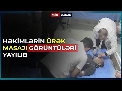 HƏKİMLƏRİN ÜRƏK MASAJI GÖRÜNTÜLƏRİ YAYILIB