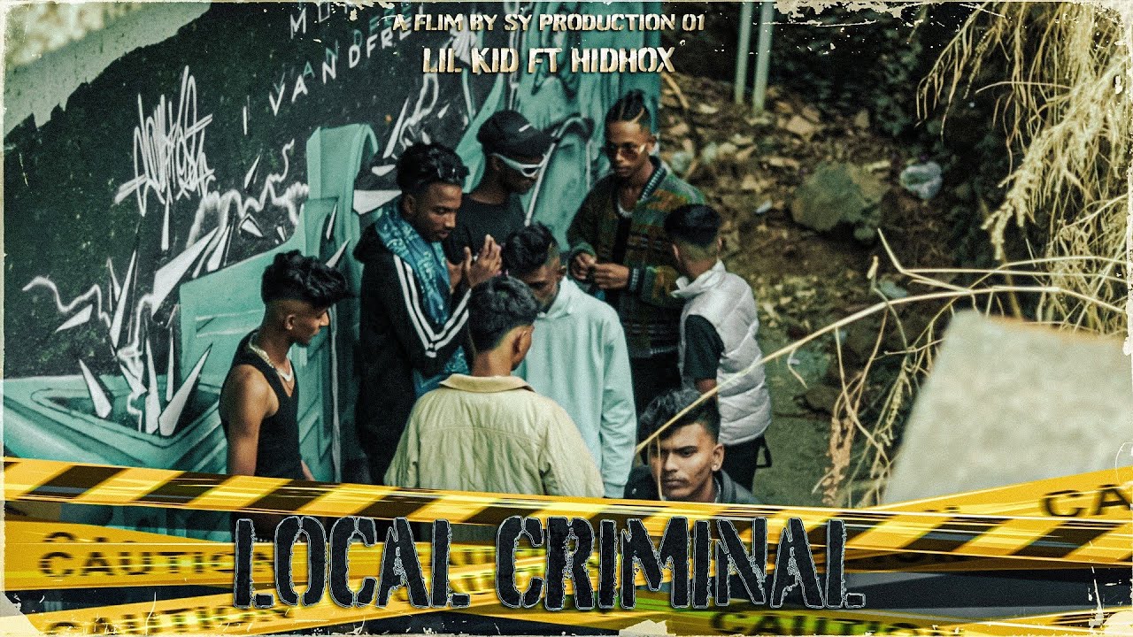 LOCAL CRIMINAL || LiL KiD || (ft @HIDHOX ) || (OFFICIAL MUSIC VIDEO ...