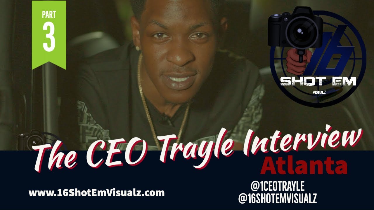 CEO Trayle On Crazy Life Before Music, Looking up to Gucci Mane & 50 ...