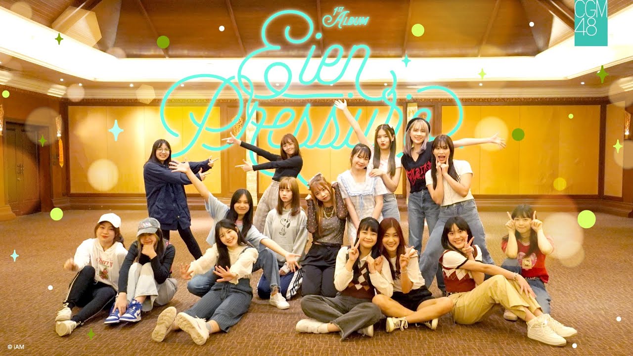 CGM48 1st Album “ Eien Pressure “ / Member ตั้งชื่อภาษาไทยเพลง Eien ...