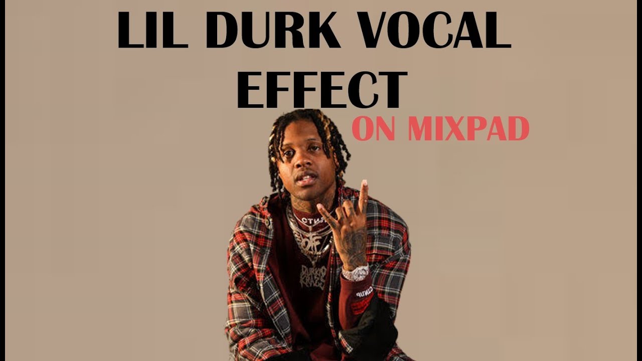 How to sound like Lil Durk | Mixpad Tutorials - YouTube