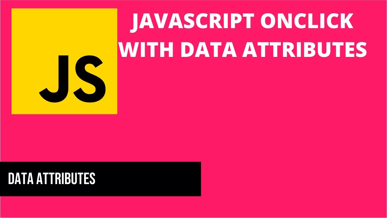 Javascript Onclick With Data Attributes Youtube