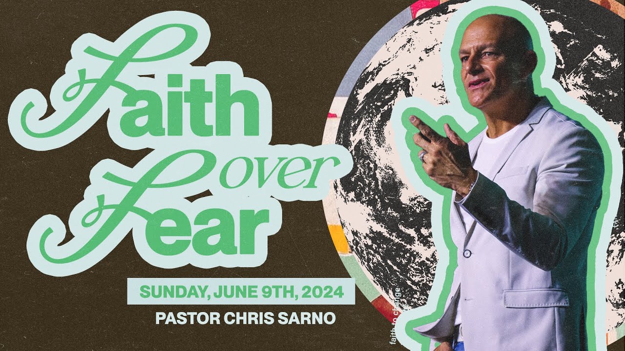 Faith Over Fear | Change Your World | Pastor Chris Sarno - YouTube