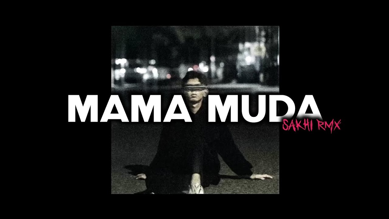 DJ MAMA MUDA [REMIX] - SAKHI RMX - YouTube