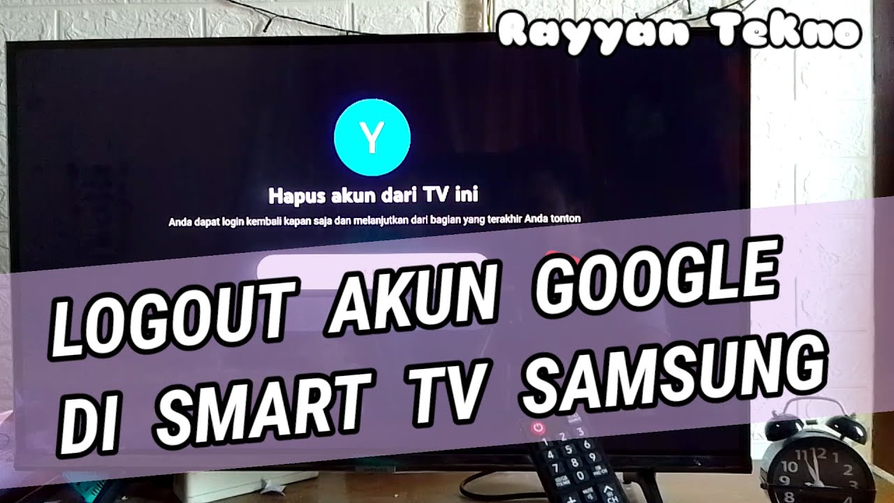 Tutorial Logout Akun Google Kita Dari Smart TV Samsung - YouTube