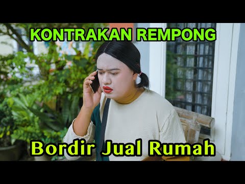 BORDIR JUAL RUMAH || KONTRAKAN REMPONG EPISODE 1015