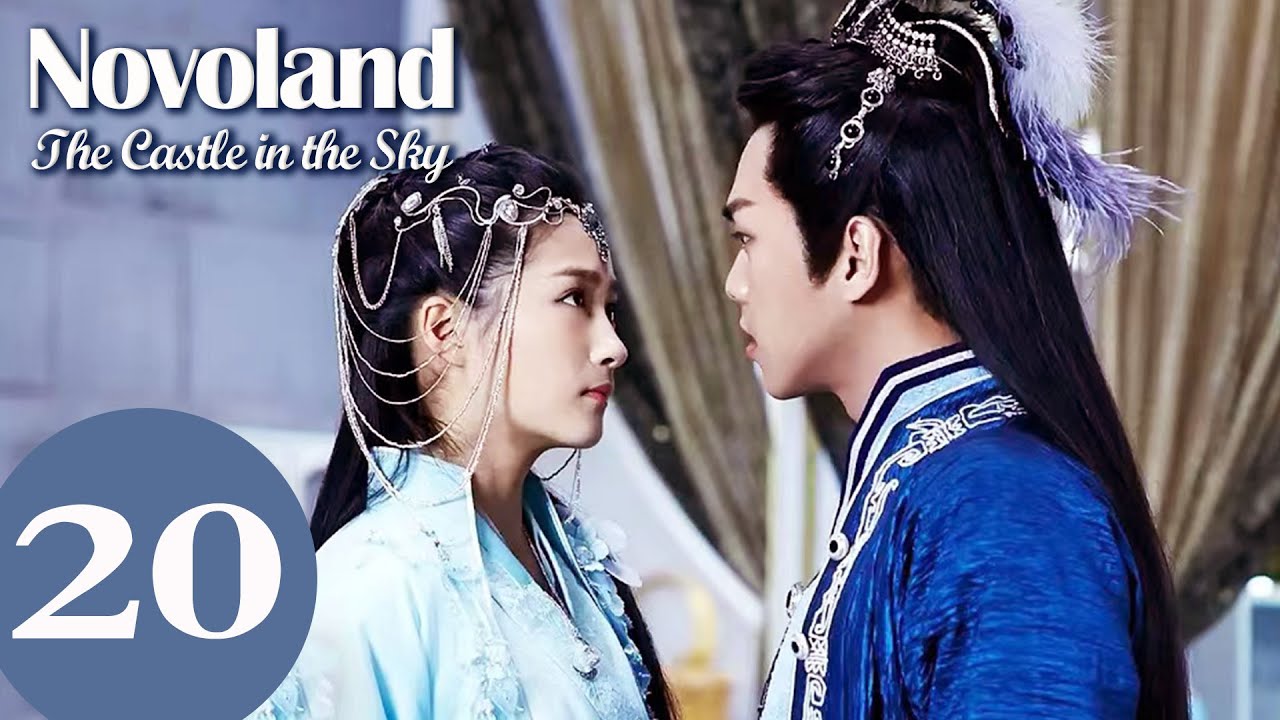 [Eng Dub] Novoland: The Castle in the Sky 20 End (Zhang Ruoyun, Ju Jingyi, Guan Xiaotong)💙 - YouTube