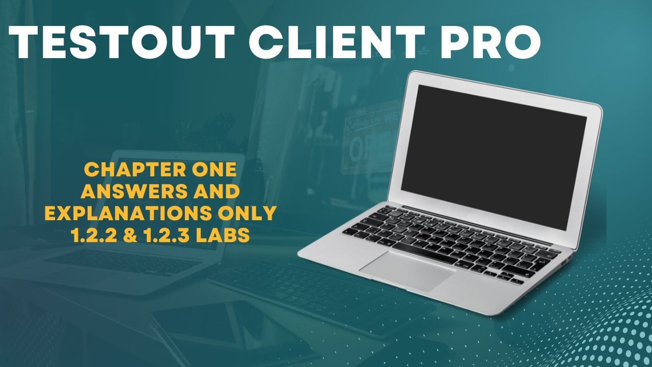 Chapter ONE Answers and Explanations Only 1.2.2 & 1.2.3 TESTOUT CLIENT ...