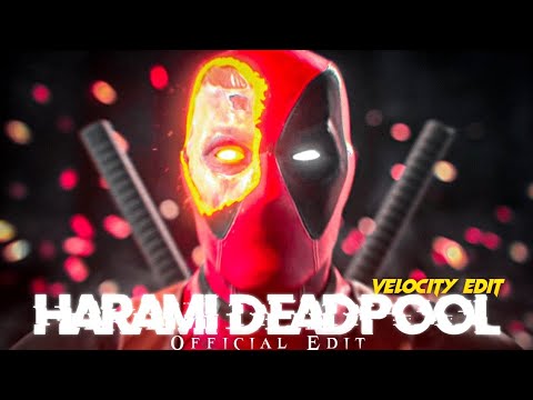 Harami DeadPooL EdiT VelocITY EdiT | OFficiAL EDIT | X-MeN EdiT ...