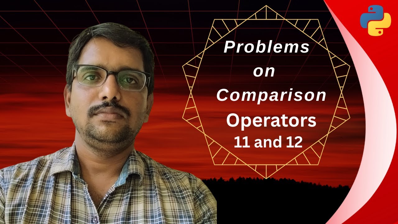 Comparison Operators Explained with 2 Practice Problems in Python(11 ...