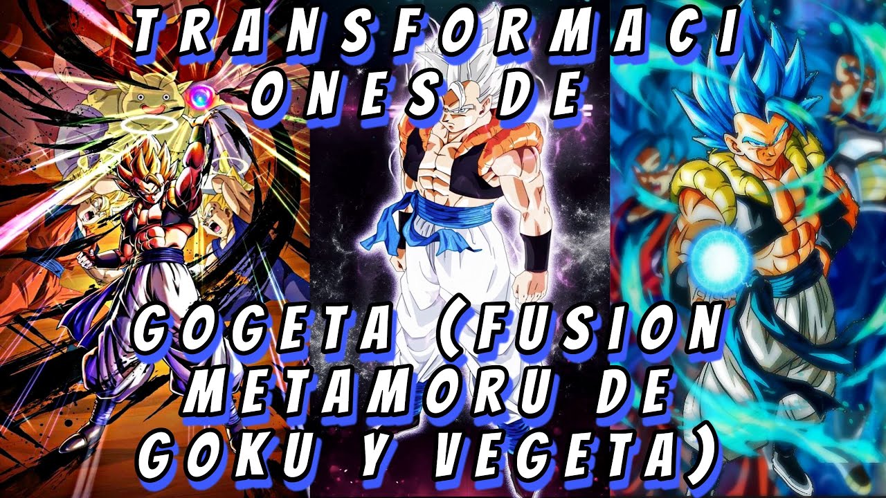 Todas Las Transformaciones De Gogeta (Fusión Metamoru de Goku y Vegeta ...