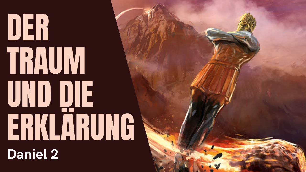 Daniel 2 - Der Traum und Daniels Erklärung - YouTube