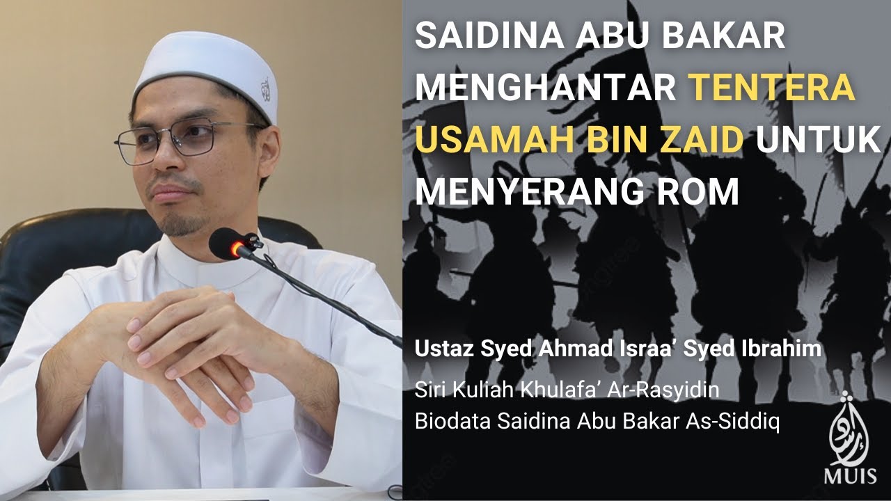 40 | Saidina Abu Bakar Menghantar Tentera Usamah bin Zaid Menyerang Rom ...
