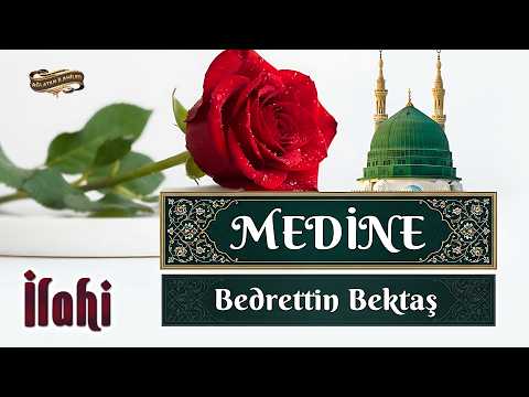 İlahi - Medine Ravza-i Şerif İlahisi / Bedrettin Bektaş / Ağlatan en güzel müziksiz ilahiler dinle
