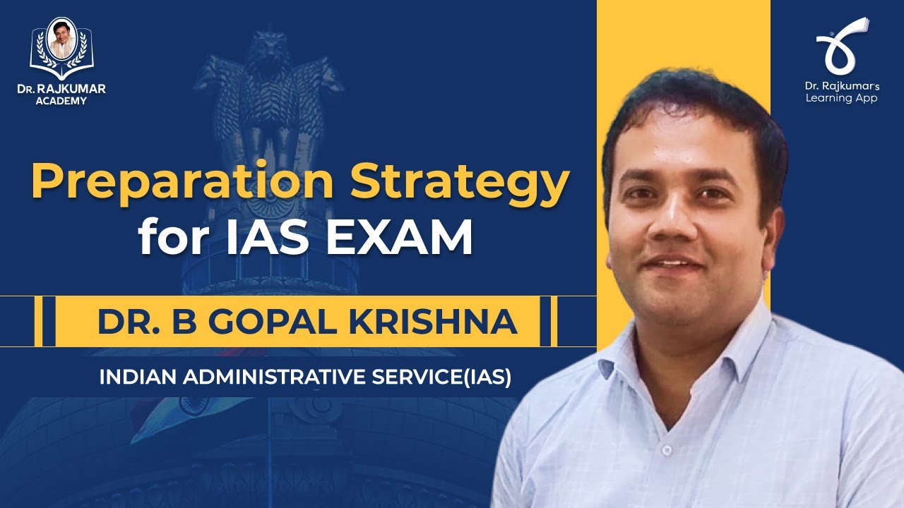 Preparation Strategy for IAS Exam| Dr. B Gopal Krishna (IAS)| Dr ...
