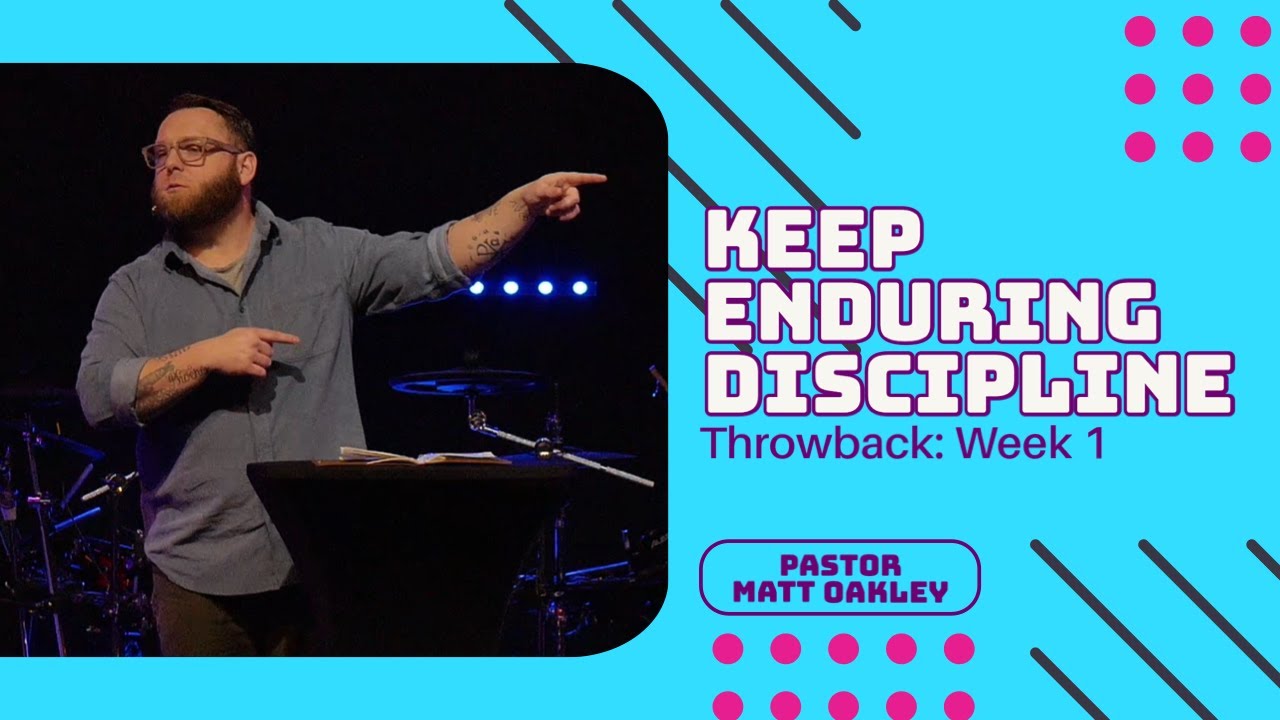 Keep Enduring Discipline: Throwback - Week 2 - YouTube