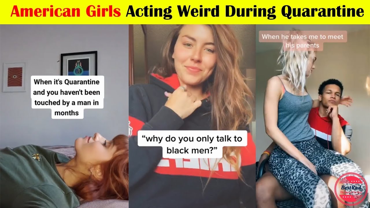 American Girls Acting Weird During Quarantine 🙋 Youtube