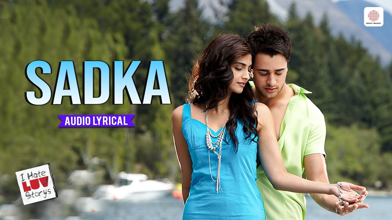 Sadka - Lyrical Song | Sonam Kapoor | Imran Khan I Hate Luv Storys ...