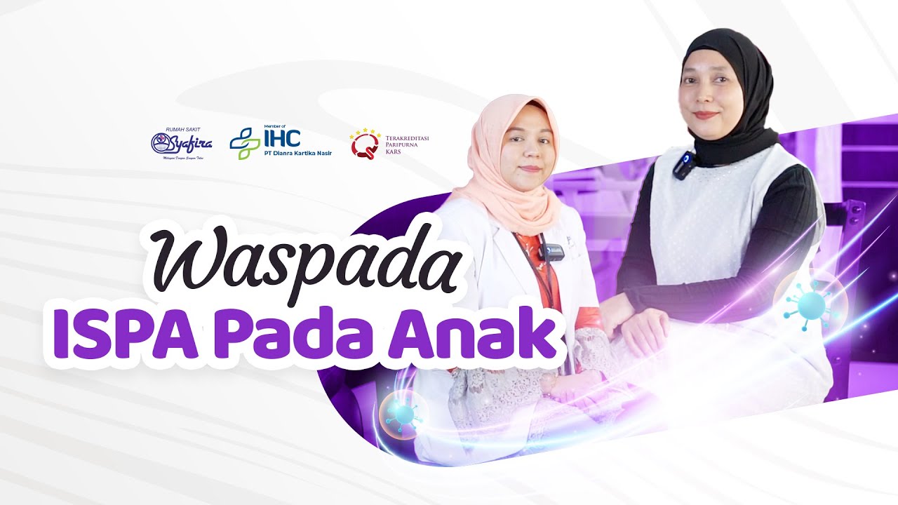 WASPADA ISPA PADA ANAK - RUMAH SAKIT SYAFIRA PEKANBARU - YouTube