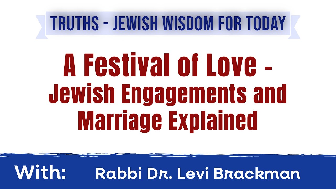 A Festival of Love Jewish Engagements and Marriage Explained - YouTube