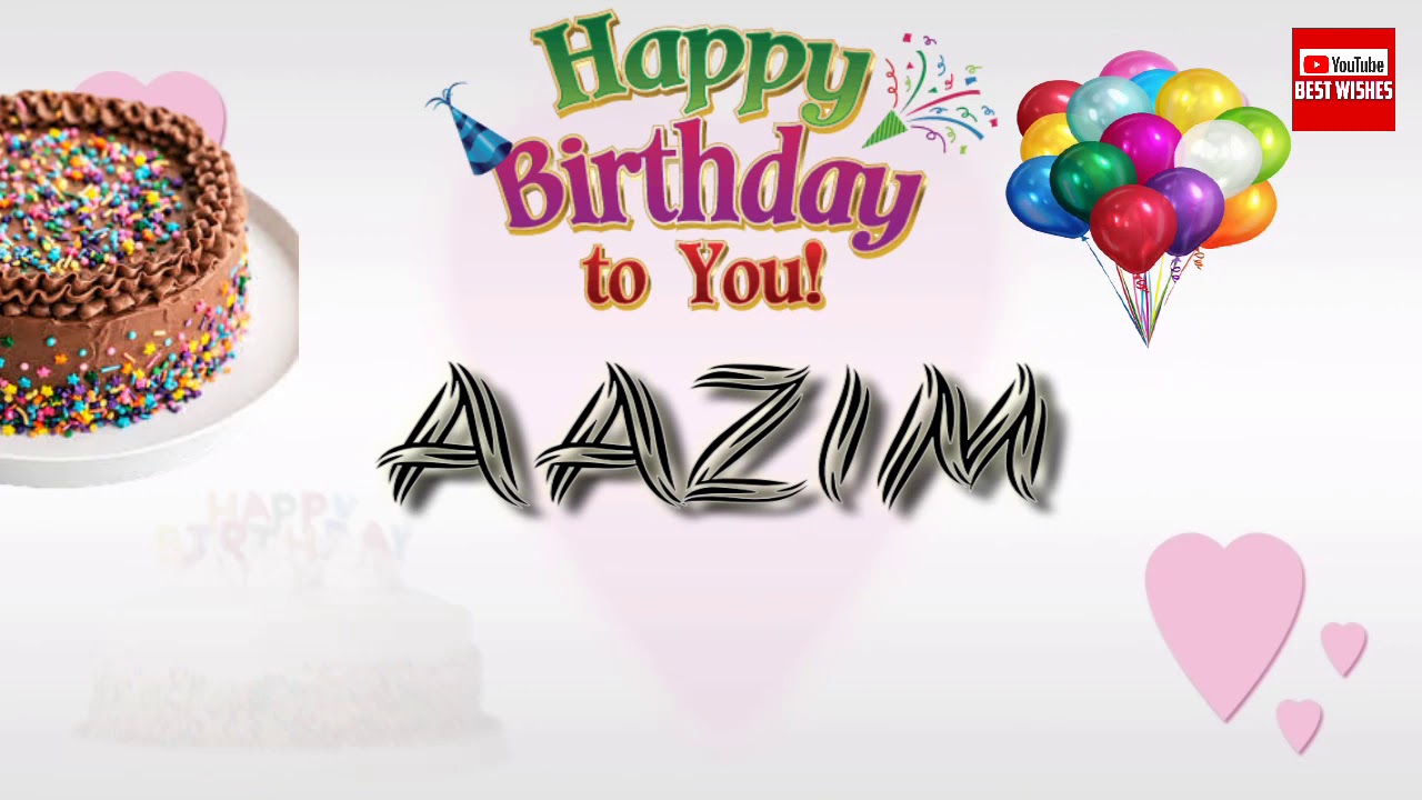 Happy Birthday Aazim _||_Best_Wishes_|| - YouTube