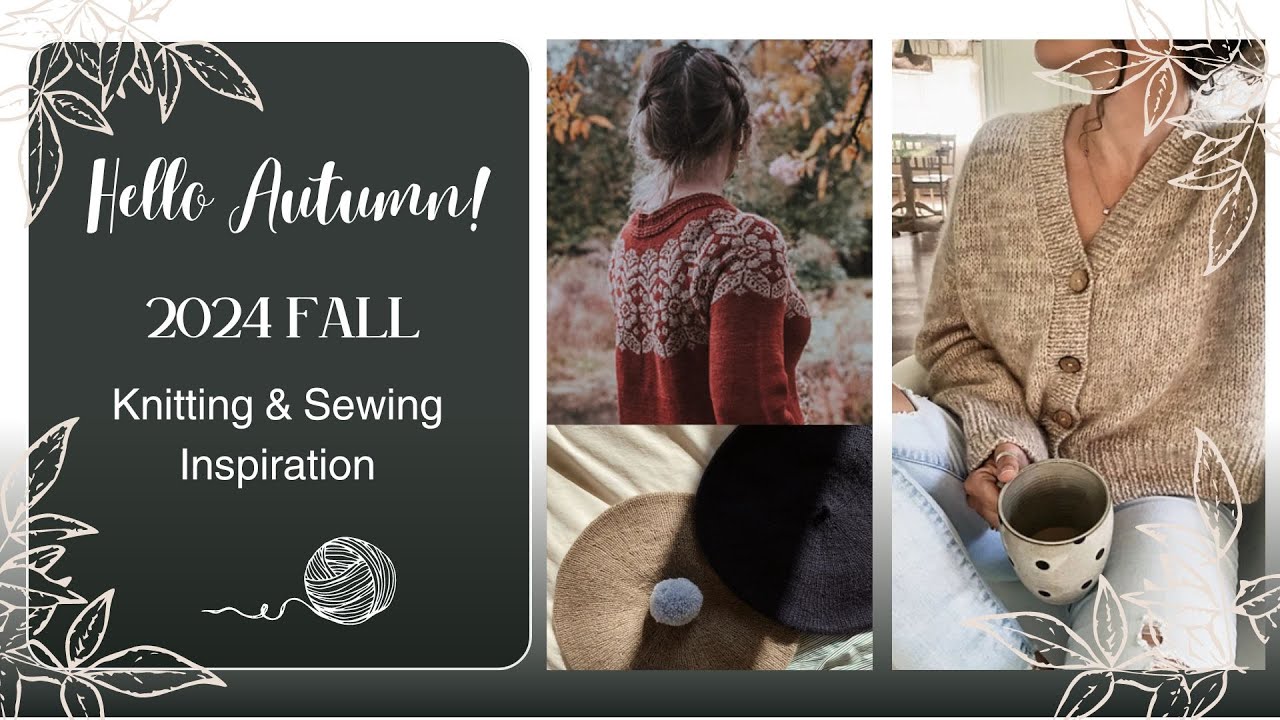 2024 Fall Knitting and Sewing Plans: Cardigans, Pullovers and lots of ...