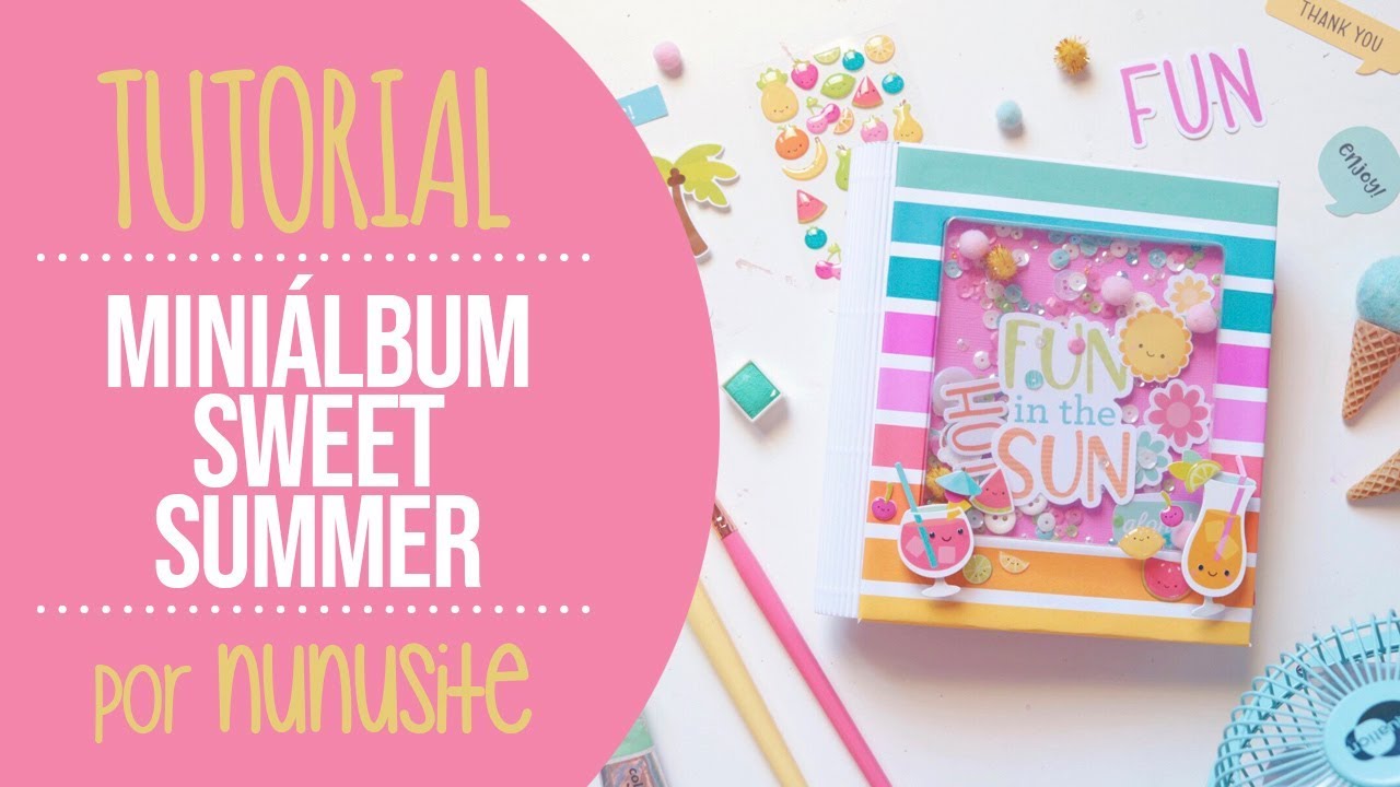 Tutorial: Miniálbum con Sweet Summer de Doodlebug - Por Nunusite - YouTube
