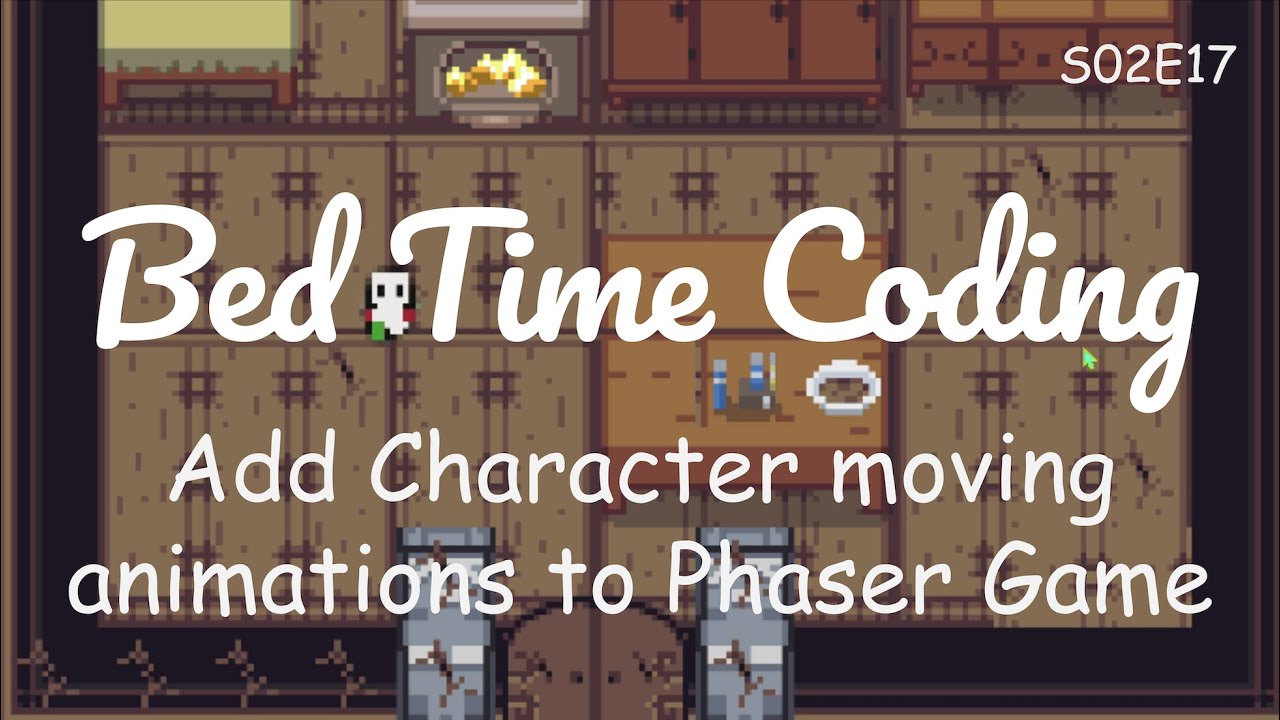 Phaser Character Moving Animations Bed Time Coding S02e17 Youtube 0014