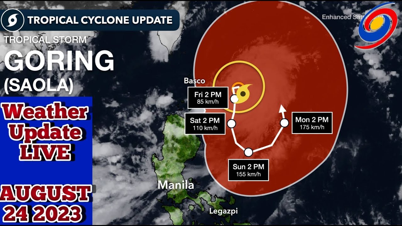 Weather Update Live | August 24 2023 | Bagyong Goring (Tropical Storm ...