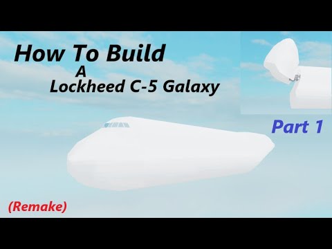 How to Build Lockheed C-5 Galaxy in (Plane Crazy) Roblox Part 1 - YouTube