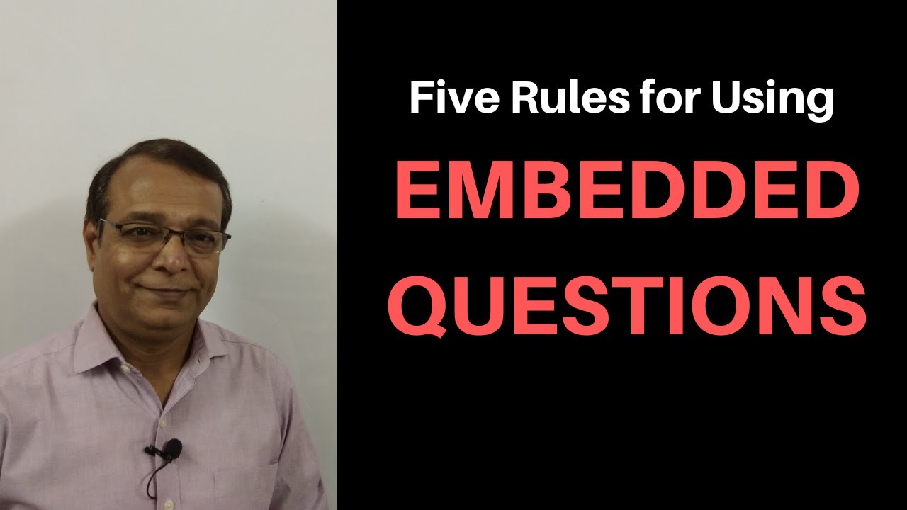 Five Rules For Using Embedded Questions - YouTube
