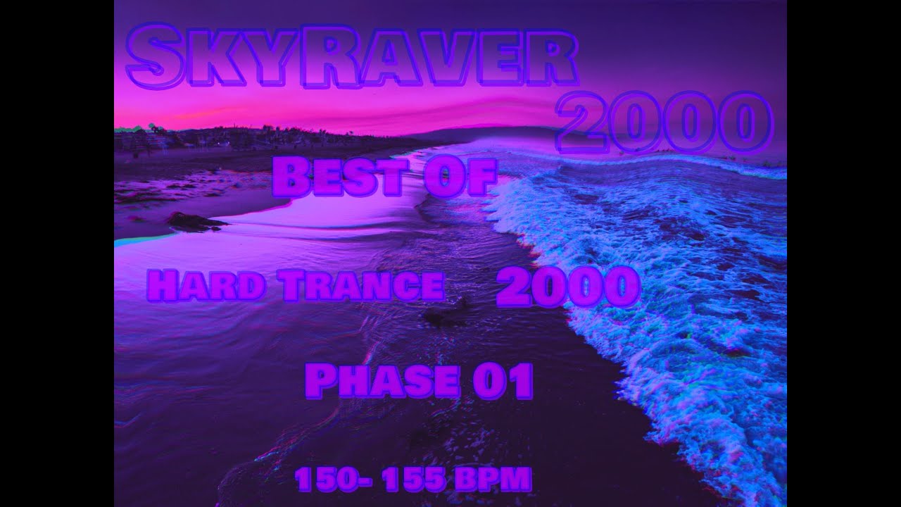SkyRaver2000 💖Best Of Hard Trance 2000 Phase 01 💖150- 155 BPM - YouTube