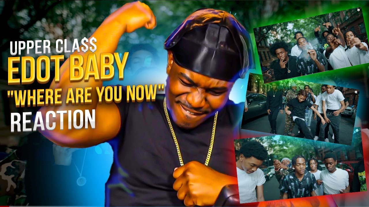 Edot Baby - "Where Are You Now" (Official Video) Upper Cla$$ Reaction ...