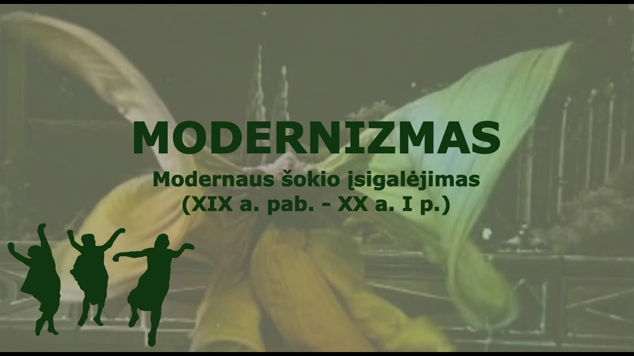 Modernizmas. Modernaus šokio įsigalėjimas (XIX a. pab. – XX a. I p ...