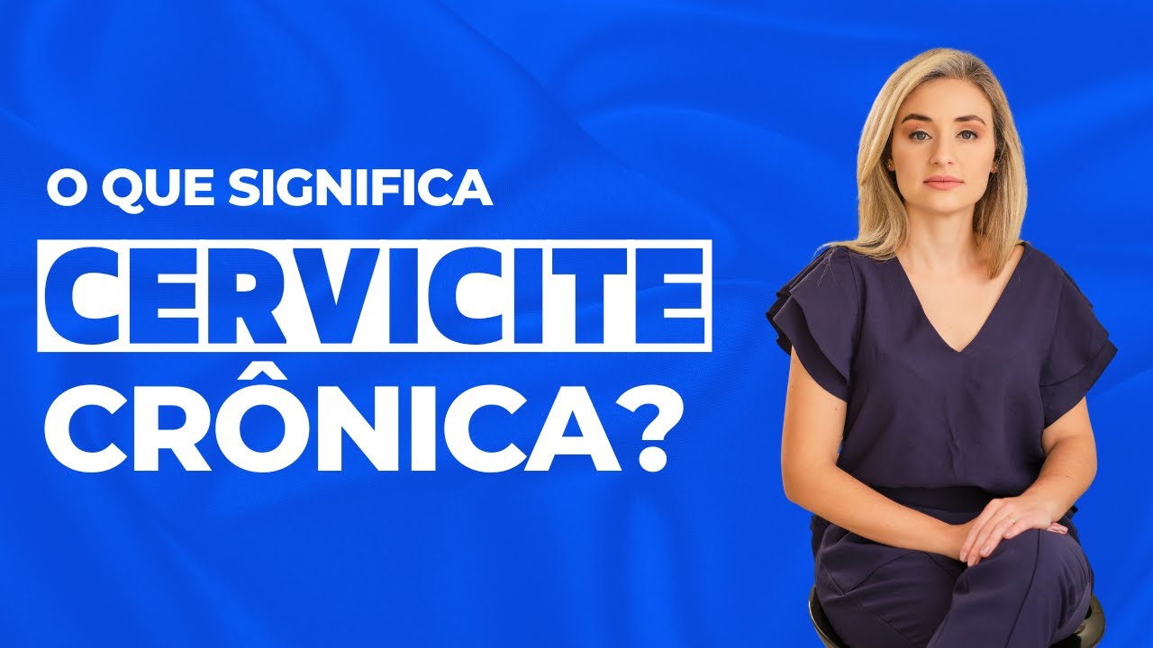 O Que Significa Cervicite Crônica - RETOEDU