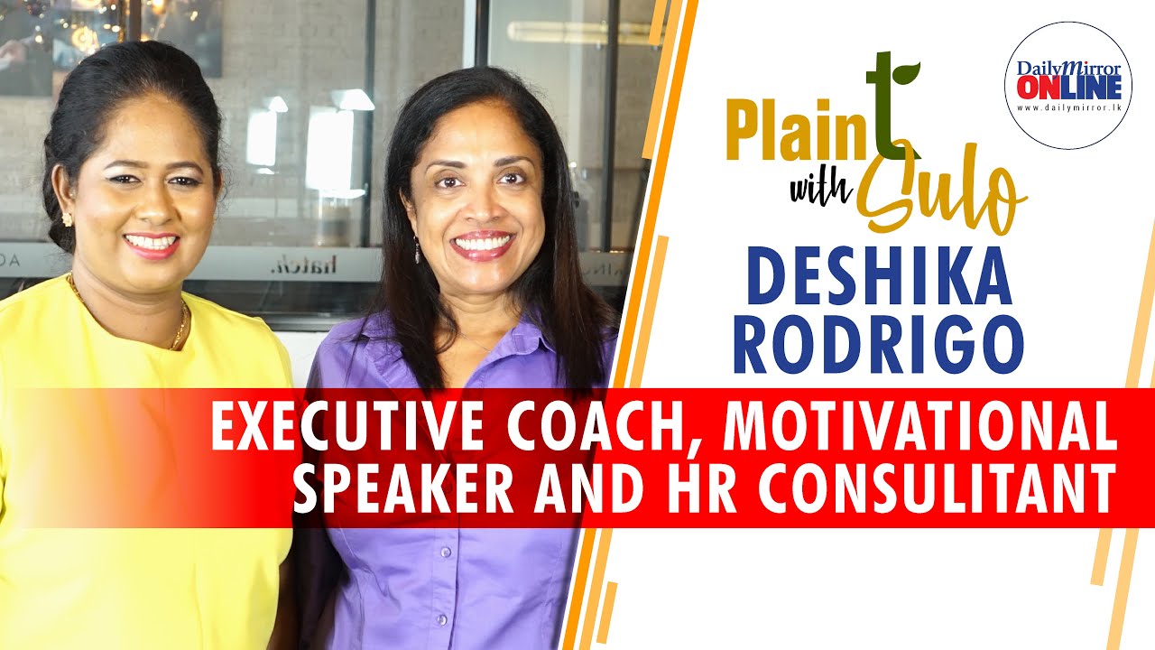 Plain T with Sulo | Deshika Rodrigo - Executive Coach, motivational speaker - YouTube