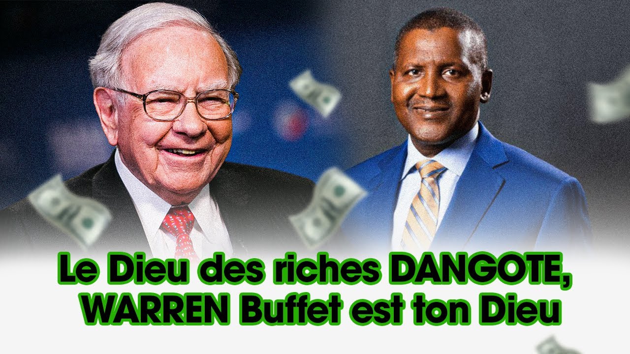 Le Dieu des riches DANGOTE, WARREN Buffet est ton Dieu 2 - YouTube