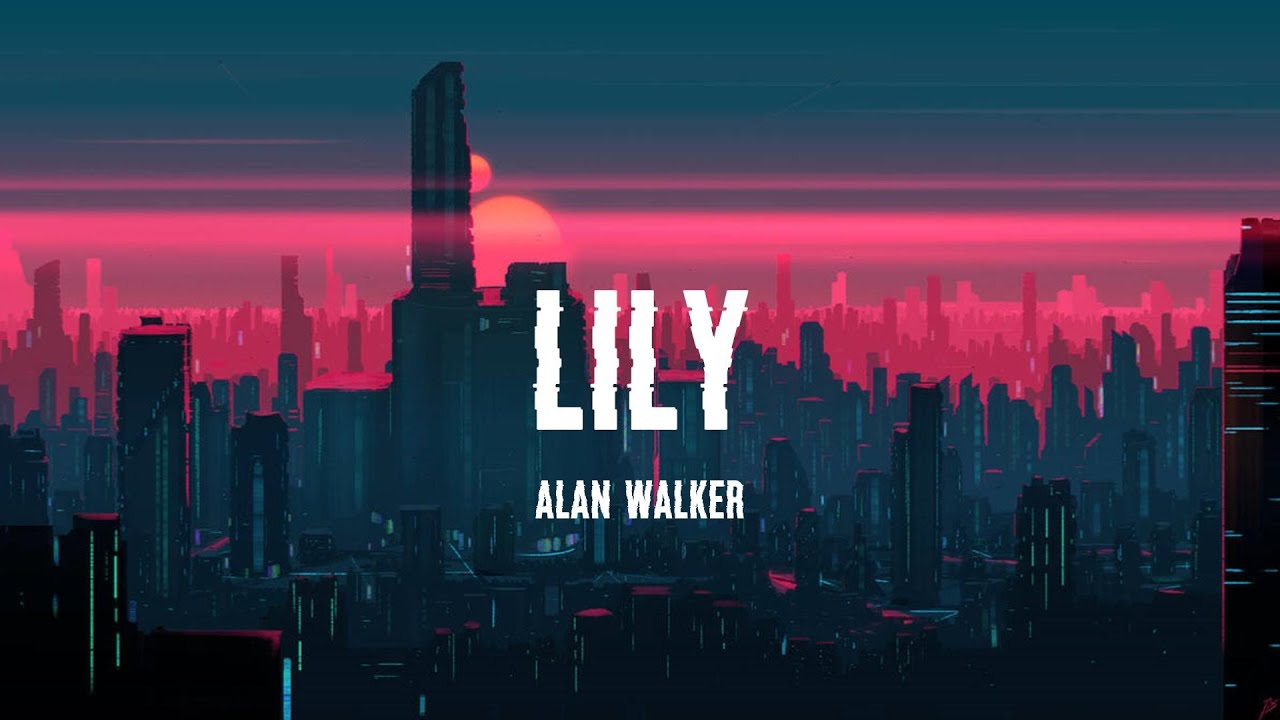Alan Walker - Lily (Lyrics) - YouTube