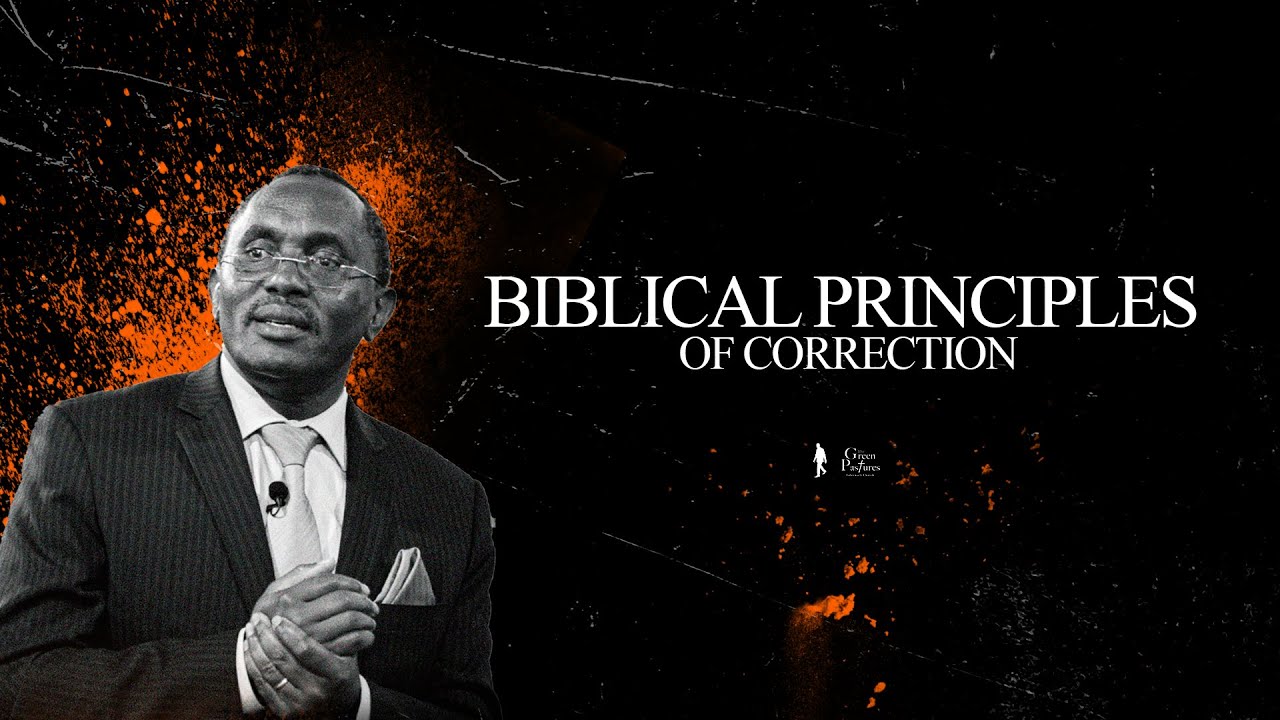 Biblical Principles of Correction | Green Pastures Tabernacle | Stanley ...