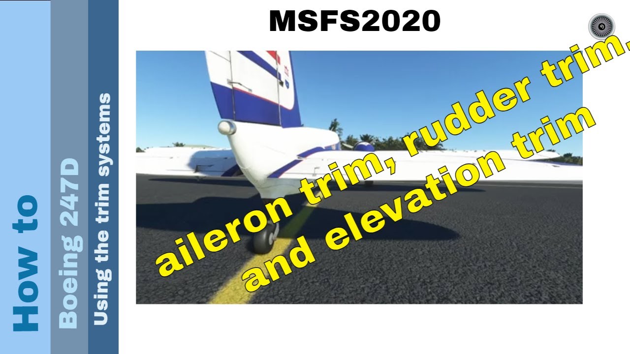 Flight Simulator 2020 - How to - Boeing 247D - using the trim systems ...