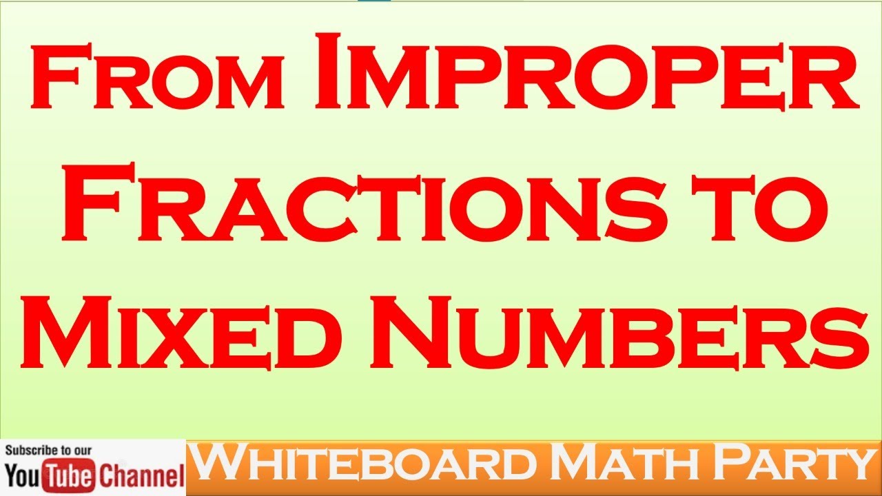 Improper Fraction To Mixed Numbers Year 4 Year 5 Year 6 YouTube Improper Fraction To Mixed Numbers Year 4 Year 5 Year 6 YouTube