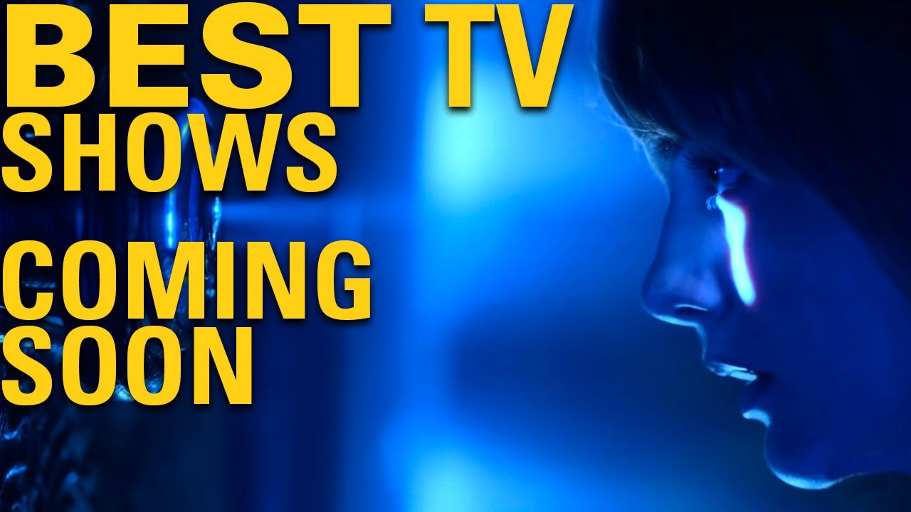 BEST TV SHOWS COMING SOON - Top TV Series I'm Looking Forward to in ...